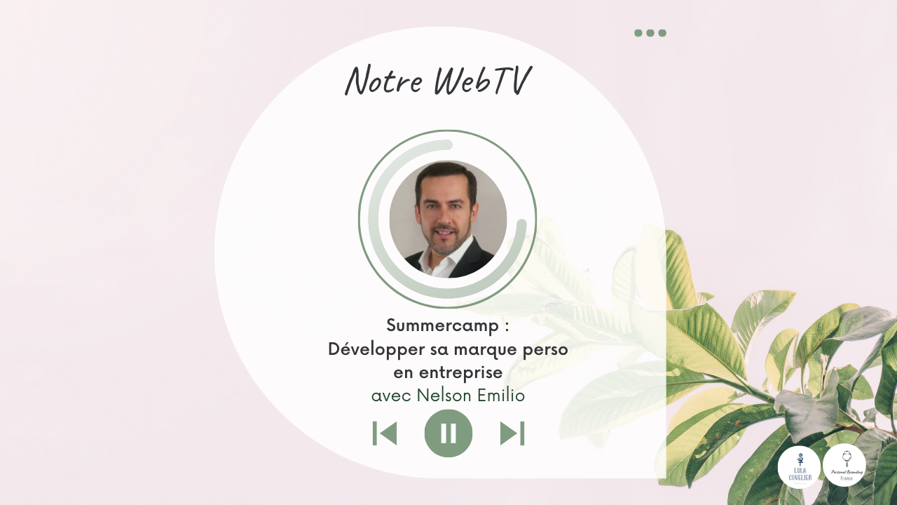 Développer sa marque perso en entreprise avec Nelson Emilio - Personal Branding FR
